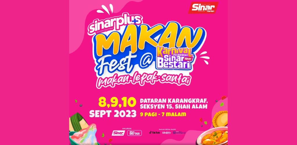 Sambil makan, boleh menangi hadiah menarik pada SinarPlus Makan Fest ...